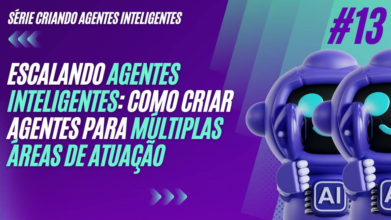 Como Escalar Agentes Inteligentes para Diferentes Áreas da Sua Empresa ...